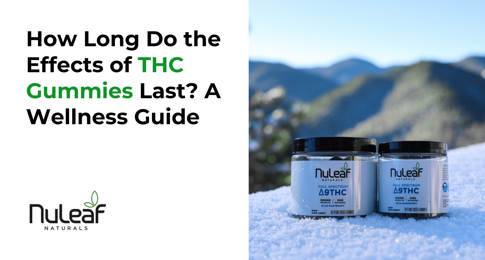 How Long Do THC Gummy Effects Last? A Wellness Guide | Nuleaf Naturals