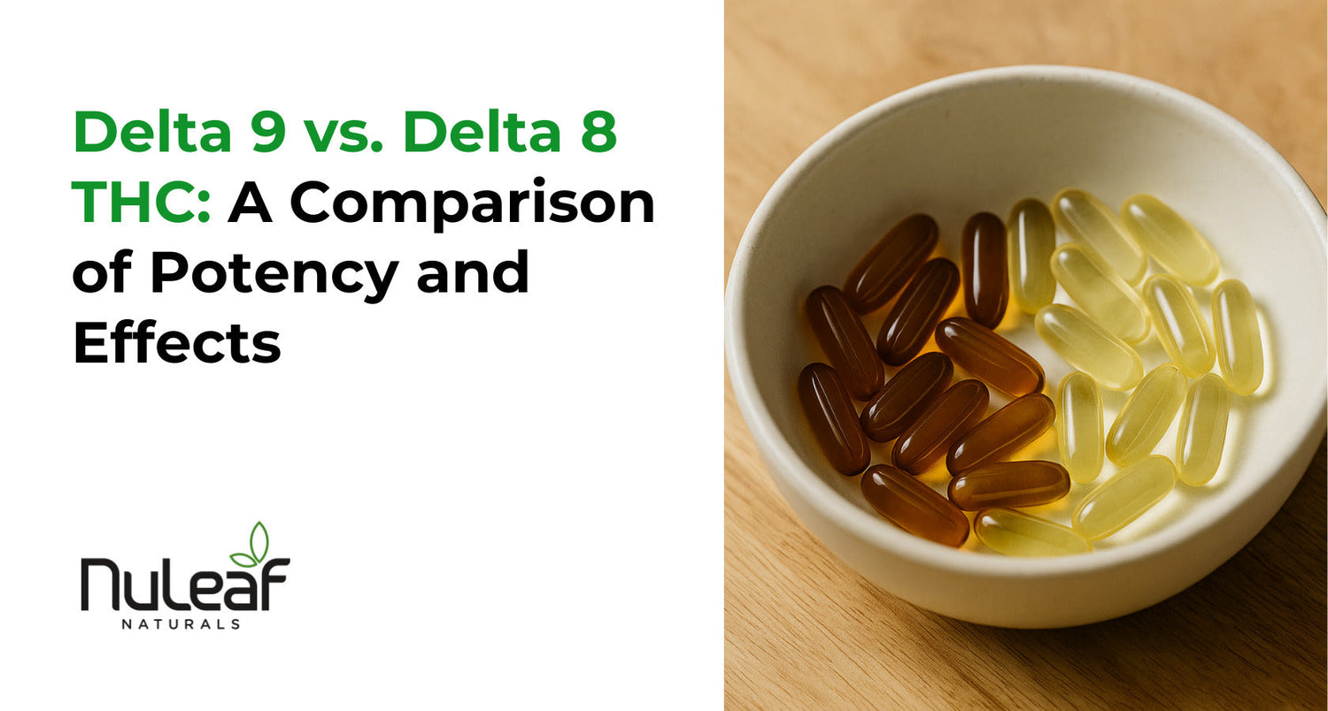 Delta 9 vs Delta 8 THC: Potency & Effects Compared
